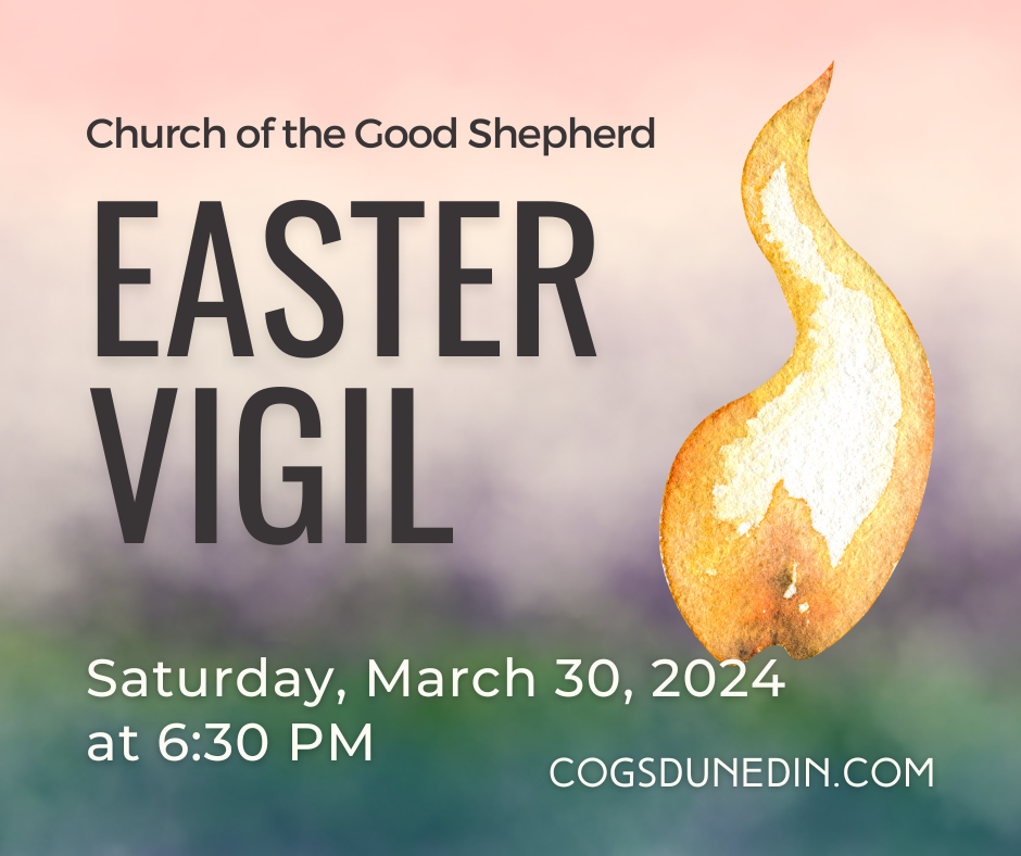 Easter Vigil 2024 - Episcopal Church of the Good Shepherd Episcopal ...